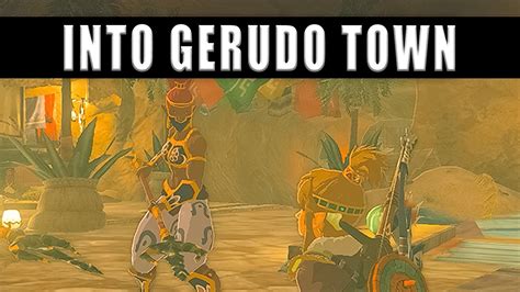 The Legend Of Zelda Tears Of The Kingdom How To Get To And Into Gerudo