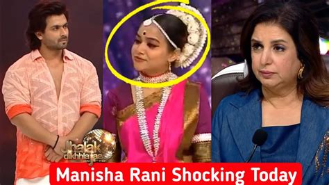 Jhalak Dikhhla Jaa Season 11 Today Episode Manisha Rani Shocking