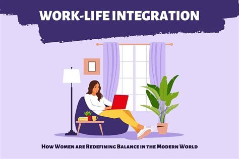 Work Life Integration How Women Are Redefining Balance