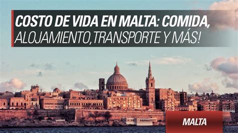 Costo De Vida En Malta Todo Lo Que Necesitas Saber YoMeAnimo