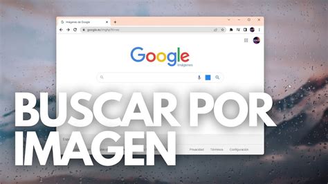 Cómo buscar por imagen en Google Encontrar la misma fotografía
