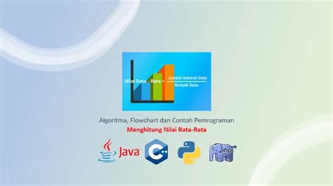 algoritma flowchart dan pemrograman untuk menghitung nilai rata rata dalam bahasa pemrograman