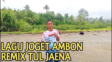LAGU JOGET AMBON TERBARU 2023 REMIX TUL JAENA YouTube