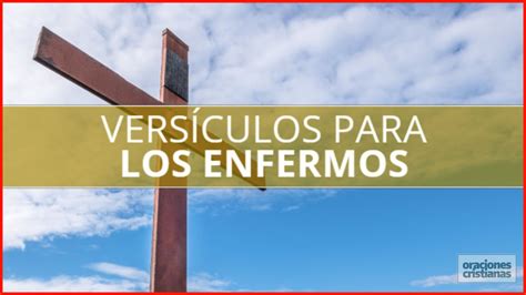 Vers Culos Para Enfermos Citas B Blicas Para Sanar En Nombre De Dios