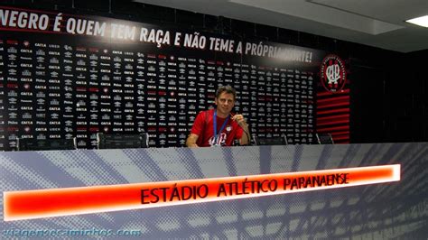 Tour Arena da Baixada Estádio do Atlético Paranaense Viagens e Caminhos