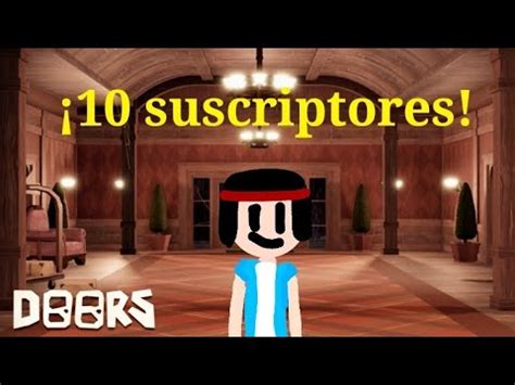 JUGANDO DOORS ESPECIAL 10 SUBS Termina Mal Xd YouTube