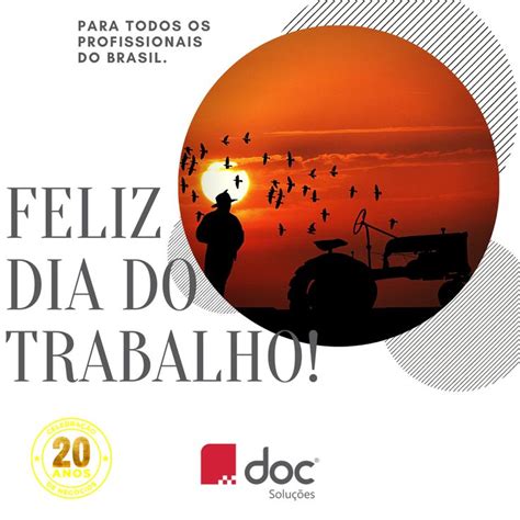 Feliz Dia do Trabalho O Dia do Trabalho ou Dia do Trabalhador é