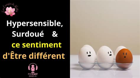 Surdoué hypersensible et ce sentiment de décalage dêtre incompris