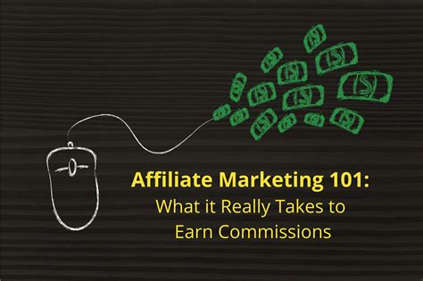 Affiliate Marketing What It Really Takes To Earn Commissions