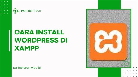 Cara Install Wordpress Di Xampp How To Install Wordpress On Xampp