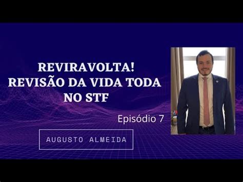 Reviravolta Revisão da vida toda no STF YouTube