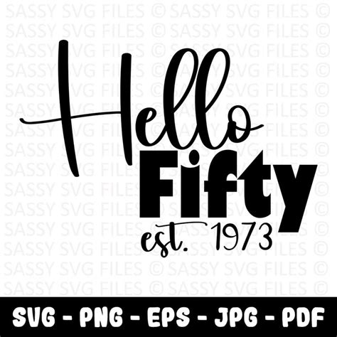 Hello Fifty SVG PNG 50th Birthday Svg Fifty And Fabulous Etsy