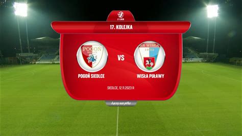 Pogoń Siedlce Wisła Grupa Azoty Puławy Piłka nożna 2 liga 17
