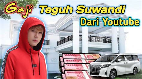 Gaji Youtube Teguh Suwandi Gaji Dari Youtube Teguh Suwandi Terbaru