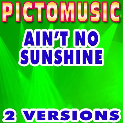 Ain T No Sunshine Karaoke Version In The Style Of Bill Withers