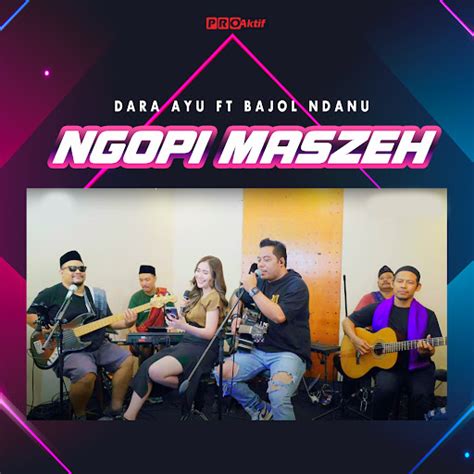 Ngopi Maszeh Feat Bajol Ndanu YouTube Music