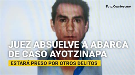 SinEmbargo on Twitter Juez absuelve a José Luis Abarca del caso