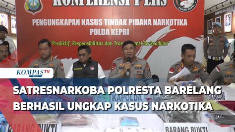 Satresnarkoba Polresta Barelang Berhasil Ungkap Kasus Narkotika YouTube