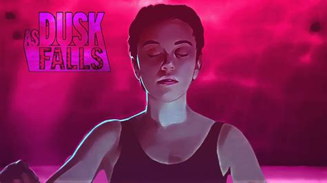 Facing Her Demons As Dusk Falls Ep Youtube