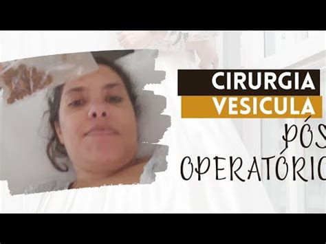 PQ EU SUMI COMO DESCOBRI CIRURGIA PEDRAS NA VESICULA PÓS