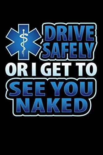 Drive Safely Or I Get To See You Naked Take Notes Create Lists And