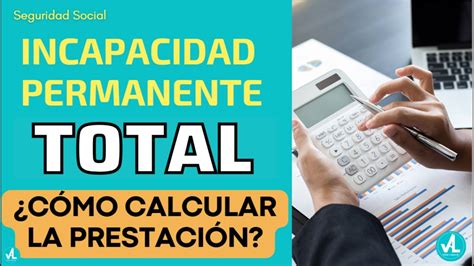 INCAPACIDAD PERMANENTE TOTAL CÓMO CALCULAR LA PENSIÓN YouTube