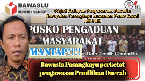 Luar Biasa Bawaslu Pasangkayu Luncurkan Posko Kawal Hak Pilih Pada