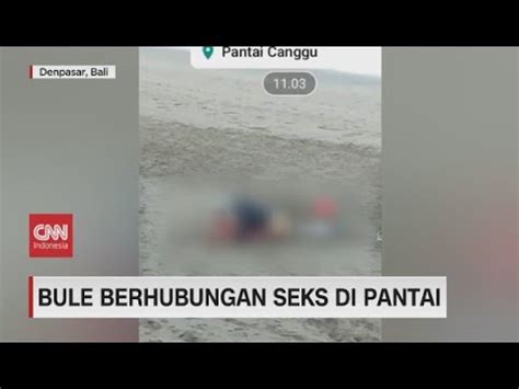 Heboh Bule Berhubungan Seks Di Pantai YouTube