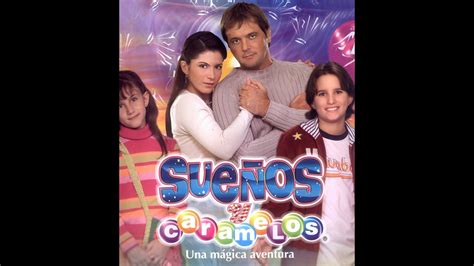 Sueños y Caramelos Soundtrack Año 2005 YouTube