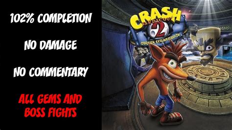 Crash Bandicoot 2 N Sane Trilogy NO DAMAGE 102 COMPLETION Full