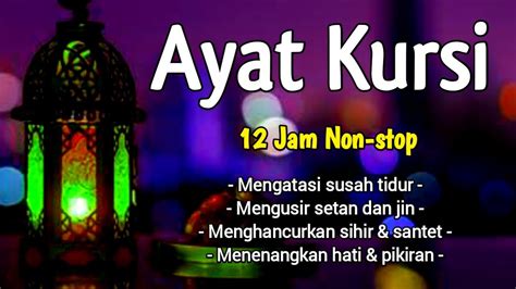 Bacaan Merdu Ayat Kursi Jam Non Stop Mengusir Setan Menenangkan