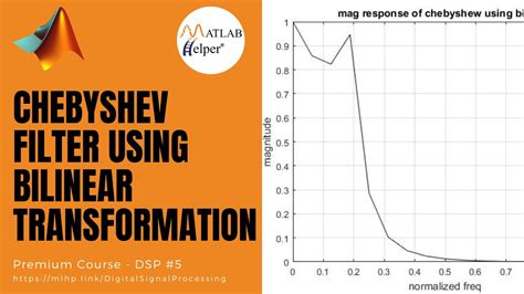 chebyshev filter using bilinear transformation dsp matlabhelper youtube