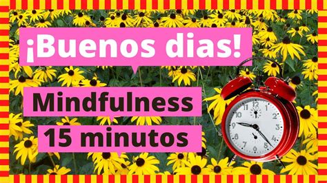 MINDFULNESS Meditación guiada de la mañana 15 minutos YouTube
