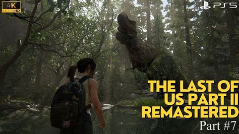 THE LAST OF US 2 REMASTERED Gameplay Walkthrough Part 7 4K 60FPS PS5