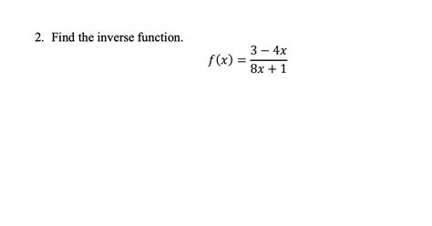 solved 2 find the inverse function f x 8x 13−4x