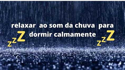 Relaxar Ao Som Da Chuva Para Dormir Calmamente Chuva Para Dormir
