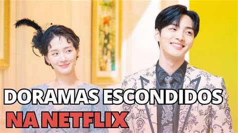 Melhores Doramas Escondidos Na Netflix Youtube