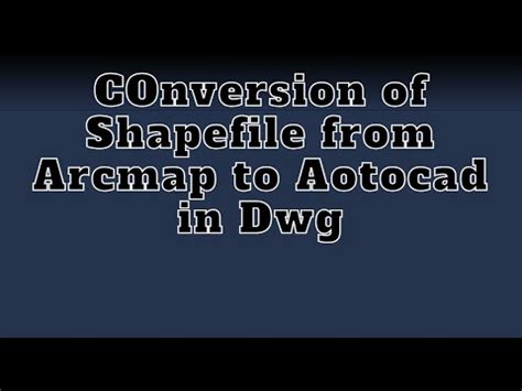 Conversion Of Shape File From ArcMap To AutoCAD In DWG Format YouTube
