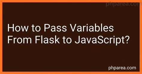 How To Pass Variables From Flask To JavaScript In 2024