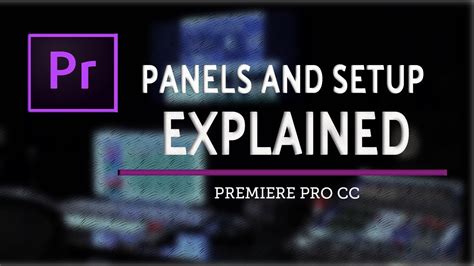 Adobe Premiere Pro Tutorial Panels And Setup In Premiere Pro Basic