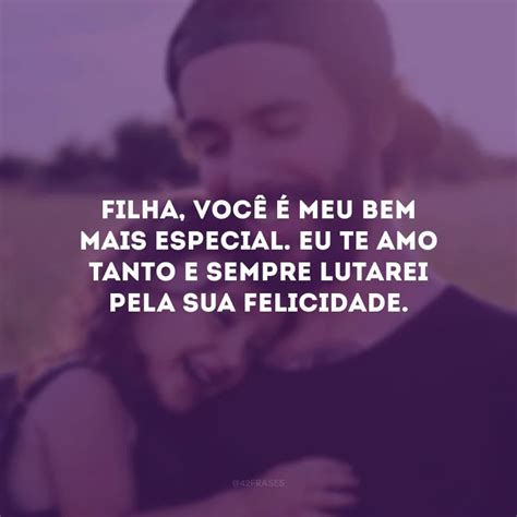 60 frases de declaração de amor para filha porque ela é seu mundo