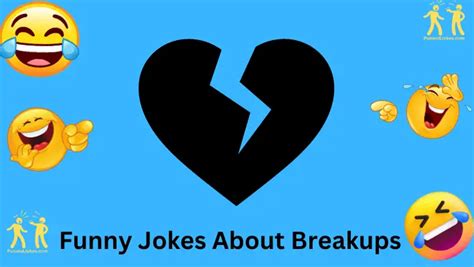 Laughing Through Heartbreak 110 Hilarious Breakups Jokes
