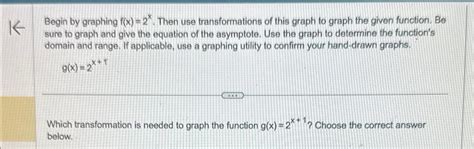 solved begin by graphing f x 2x ﻿then use transformations