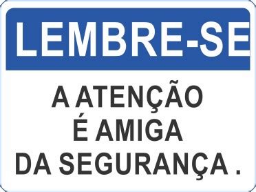 A Atenção é Amiga da Segurança All Plak Oficina de Comunicação