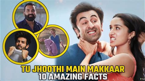Top 10 Amazing Tu Jhoothi Main Makkaar Movie Facts In Hindi Ranbir