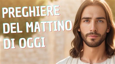 Preghiere Del Mattino Di Oggi Da Recitare Appena Svegli YouTube