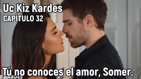 Uc Kiz Kardes Tres Hermanas Capitulo En Espa Ol T No Conoces El