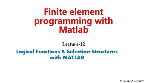 finite element programming with matlab lecture12 logical functions