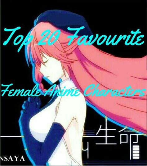 Top 20 Favourite Female Anime Characters Anime Amino