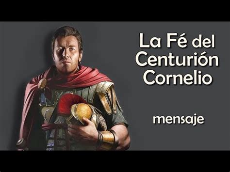 Cornelio el centurión y la demostración de su fe ante Jesús video